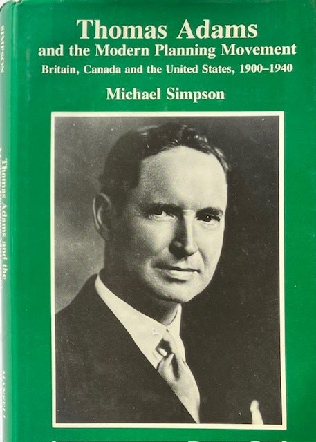 Thomas Adams and the Modern Planning Movement: 1900-1940 | MICHAEL SIMPSON
